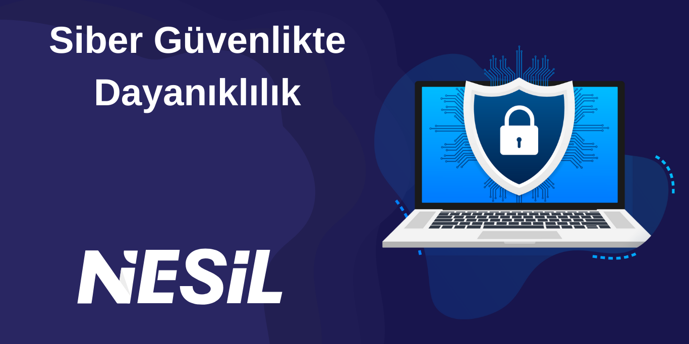 Siber Güvenlikte Dayanıklılık - TSE A Grubu Sızma Testi Firması